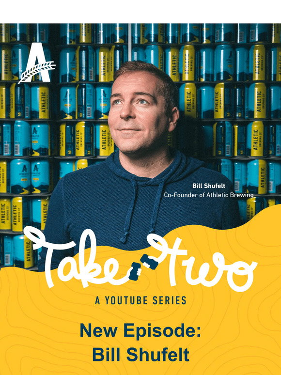 Athletic Brewing: Take Two Series Episode 1: Bill Shufelt 🎬 🍿 | Milled