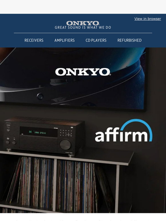 Onkyo: Introducing: Listen Now, Pay Later with Affirm | Milled