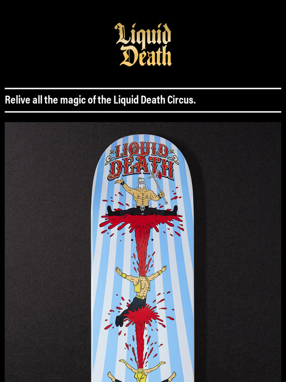 Liquid Death: Murder Circus Skate Deck | Milled