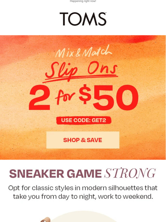 TOMS: Up your sneaker game | Plus, 2 for $50 | Milled