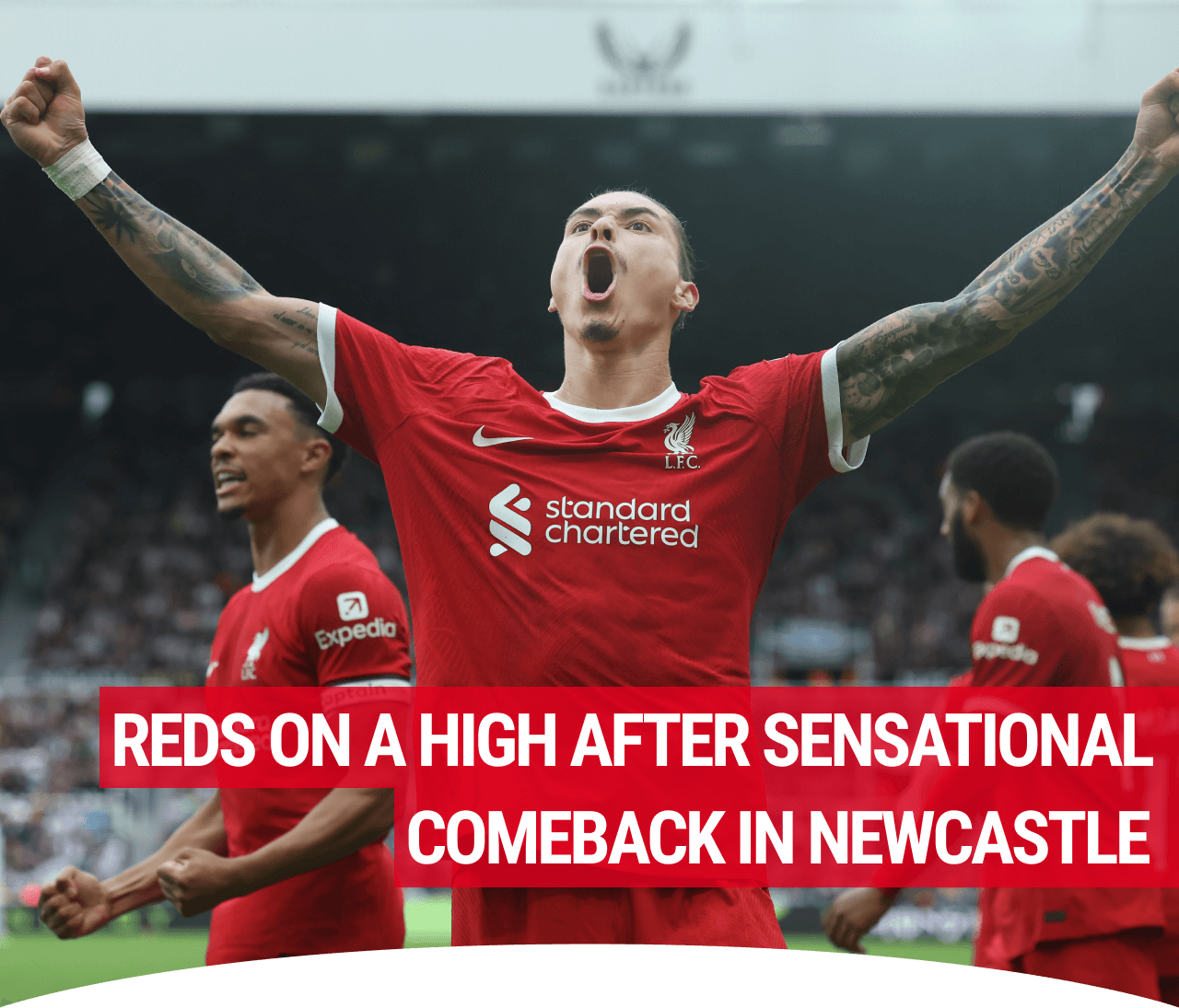 Liverpool FC: Reds on a high after sensational comeback in Newcastle ...