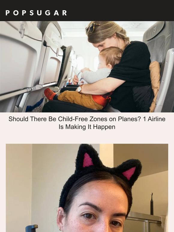 POPSUGAR: Should There Be Child-Free Zones on Planes? 1 Airline Is ...