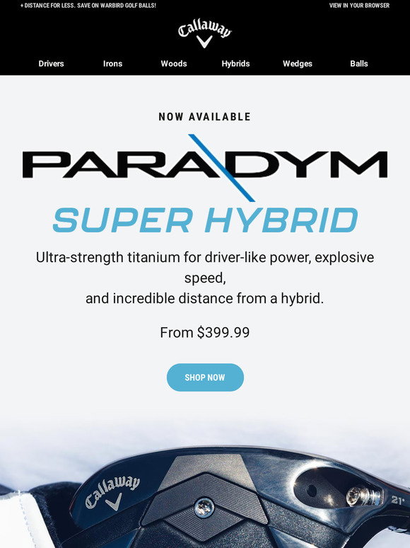 Callaway Golf: Now Shipping | Order The New Paradym Super Hybrid Now ...