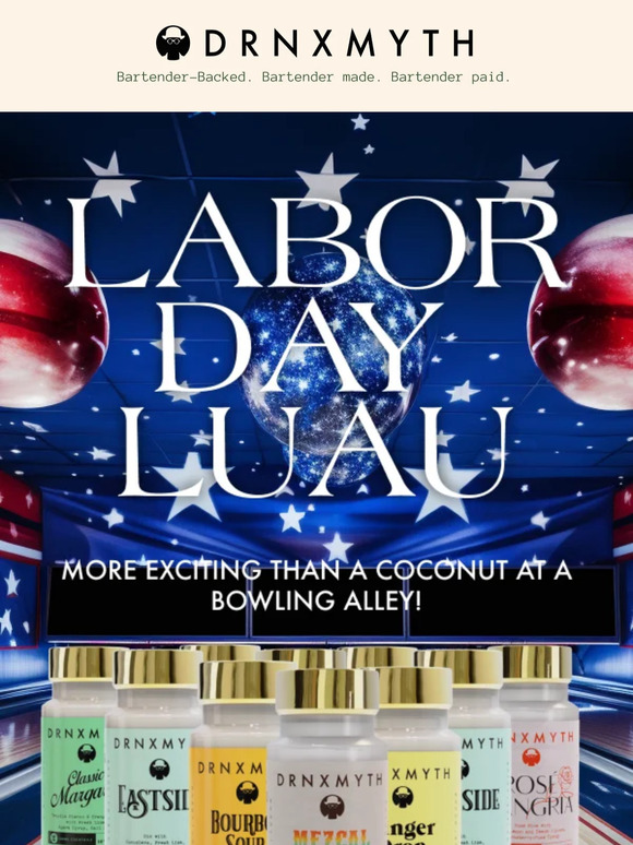 DRNXMYTH: Labor Day Luau: More Exciting than a Coconut at a Bowling Alley! 🎉🌴 | Milled