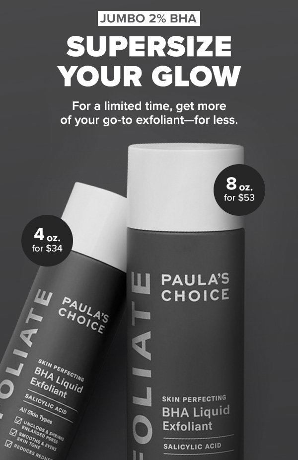 Paula's Choice: NEW! Jumbo 2% BHA This Is *BIG* (Literally) | Milled