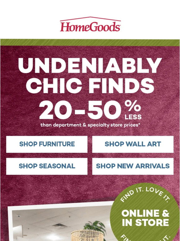 HomeGoods: OUR SAVINGS NEVER STOP. | Milled