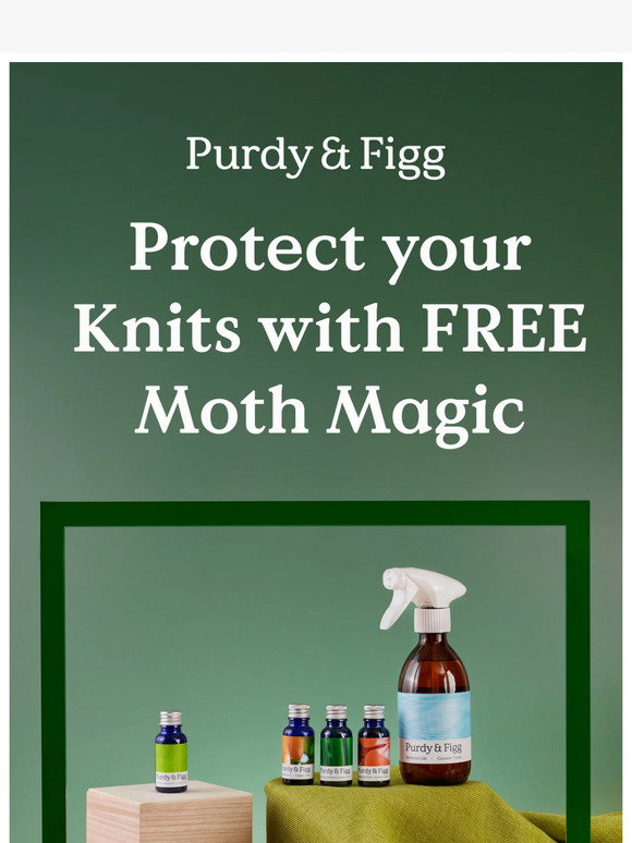 Purdy & Figg: Limited Time Offer - FREE Moth Magic | Milled