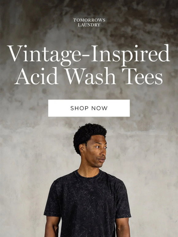 Tomorrows Laundry: Vintage-Inspired Acid Wash Tees | Milled