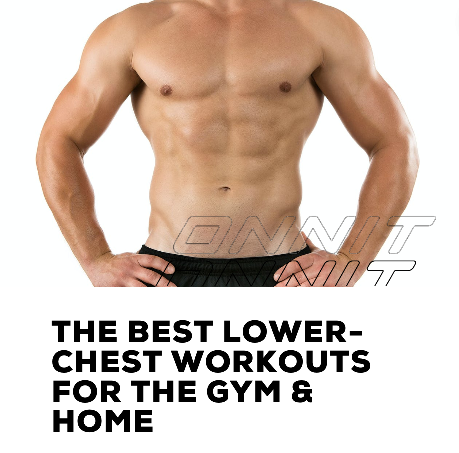 Onnit: The Best Lower-Chest Workouts for the Gym & Home | Milled