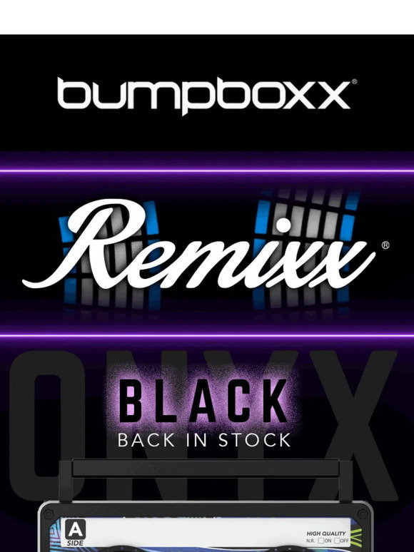 Bumpboxx: Black Remixx is back in stock! | Milled