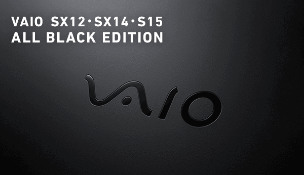 VAIO: 【VAIOストア】漆黒の「ALL BLACK EDITION」がVAIOストア祭りでお買い得！ | Milled