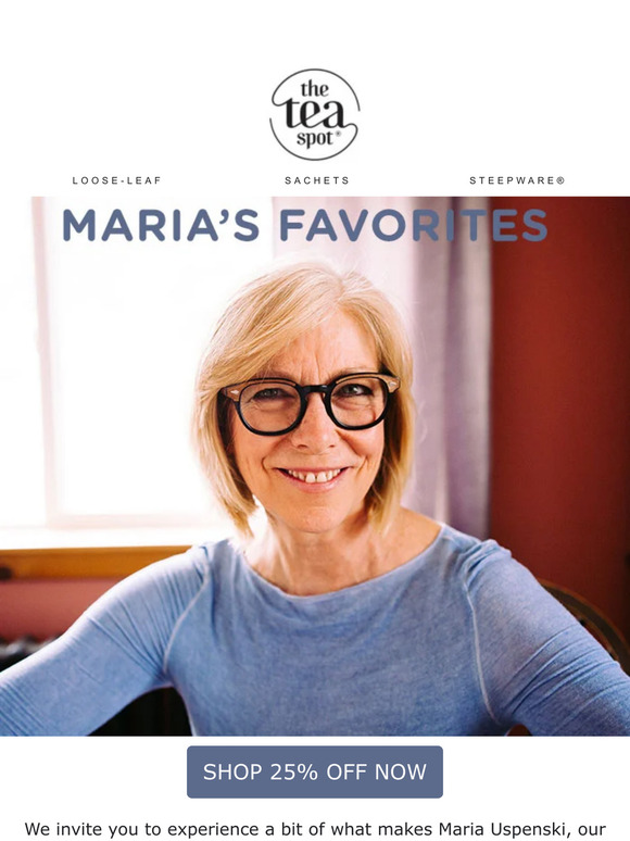 The Tea Spot: 🍵 Unlock 25% Off On Maria's Favorite Teas - Limited Time ...