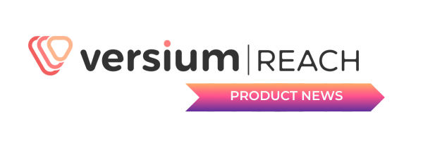 Versium: Discover What's New: Versium REACH Product News + Updates | Milled