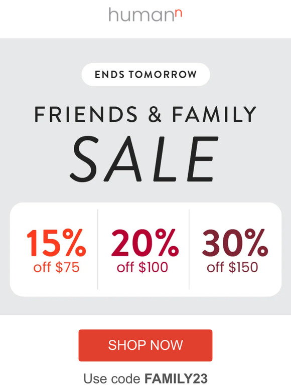 HumanN: Your 30% Off Friends & Family Promo Code is Expiring! | Milled