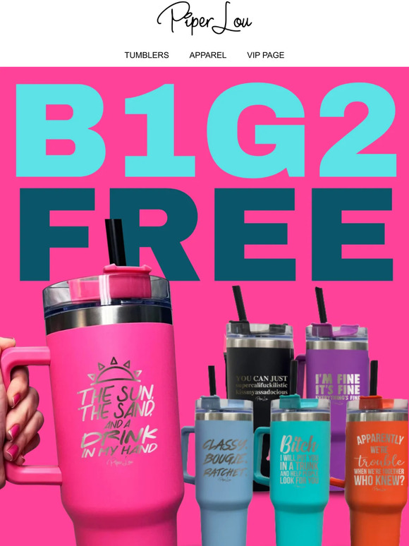Piper Lou: B1G2 40oz Tumblers, comin' atcha! | Milled