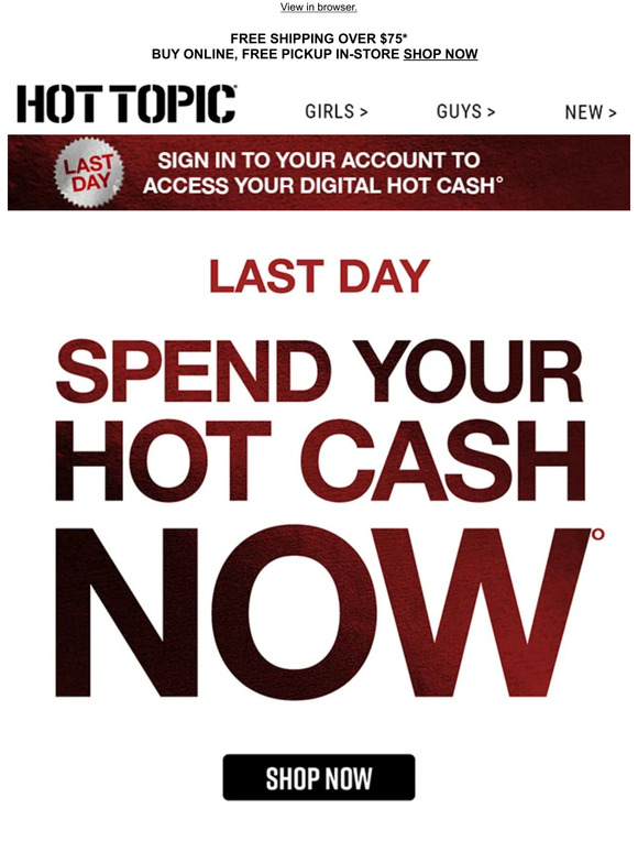 Hot Topic: ⚠ Warning ⚠ It’s the last day to use your Hot Cash. | Milled