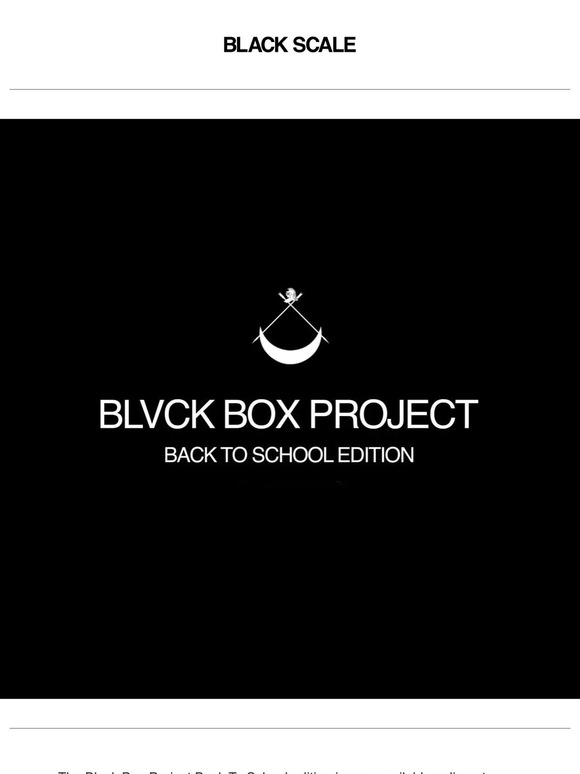 Black Scale: BLVCK BOX PROJECT BACK TO SCHOOL EDITION | Milled