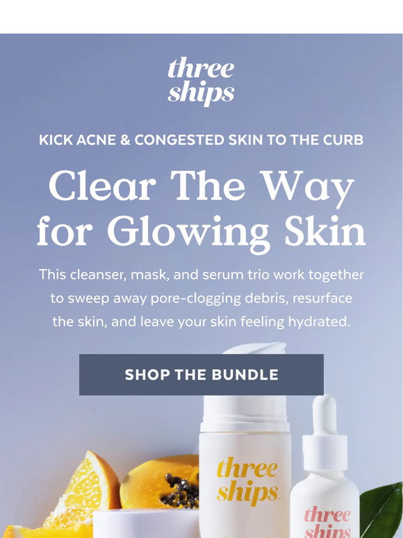 Three Ships Beauty: Congested Skin? Let’s Clear It Up! | Milled