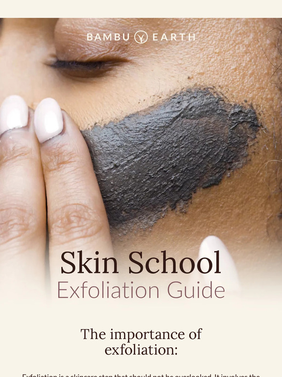 Bambu Earth: Skin School: Exfoliation Guide | Milled