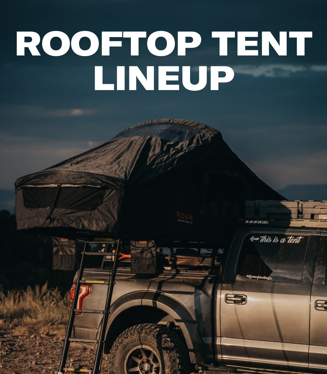 Roam Adventure Co.: The Ultimate Rooftop Tent Lineup | Milled