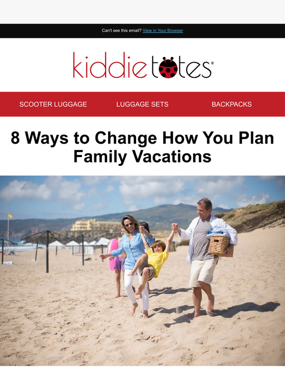 KiddieTotes: 8 Ways to Change How You Plan Family Vacations | Milled
