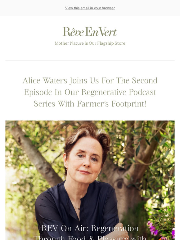 Rêve En Vert Limited: The Legendary Alice Waters Joins Our Regenerative ...