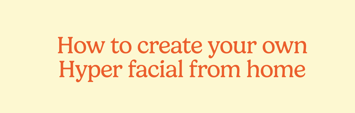 Hyper Skin: How to create your own Hyper facial at home 💦 | Milled