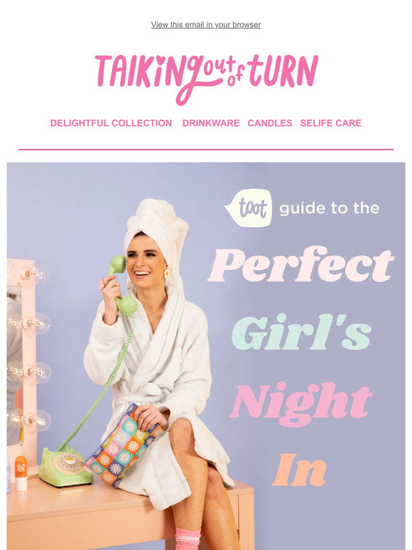 Talking Out of Turn: TOOT Guide to the Perfect Girl's Night In! | Milled