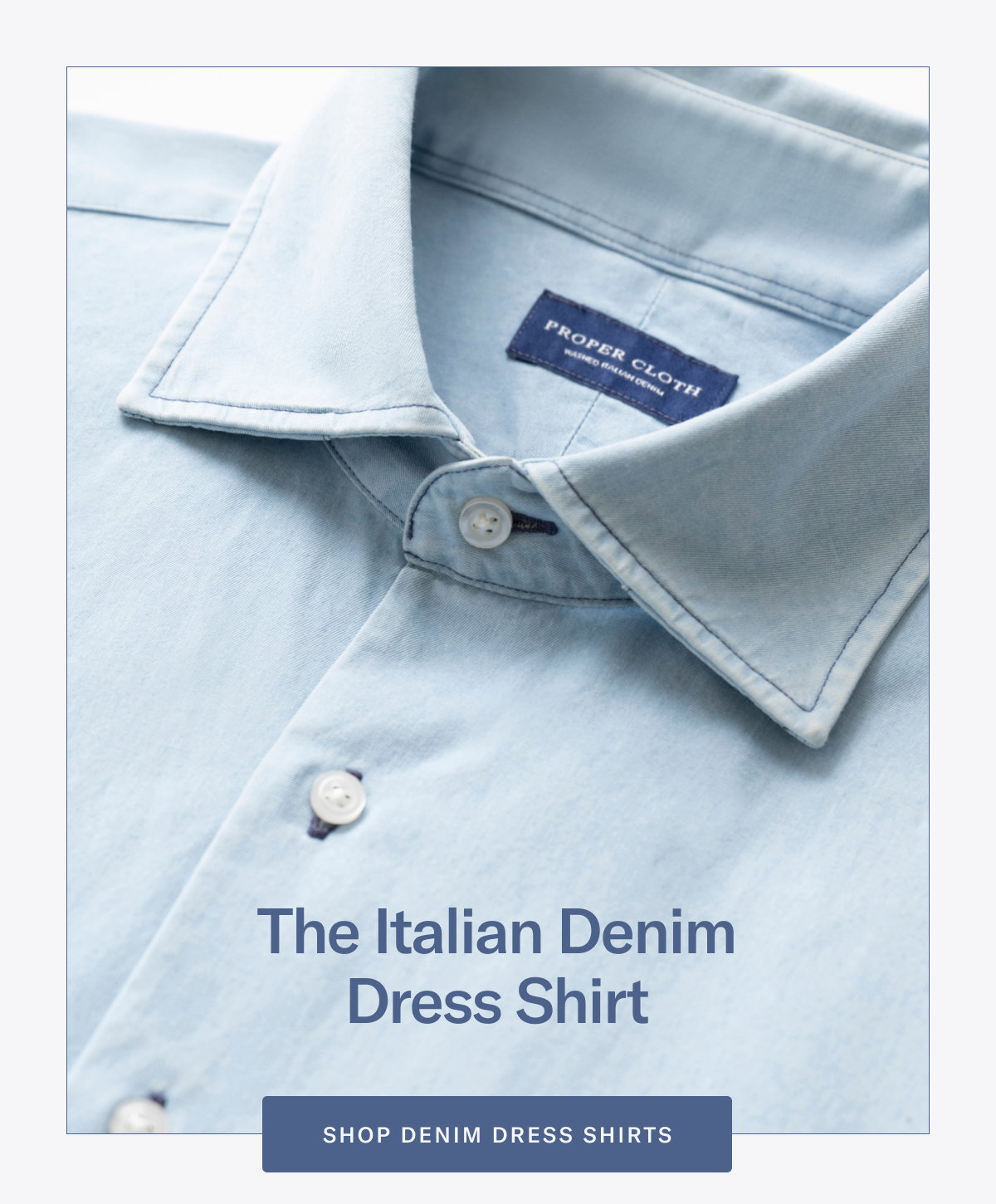 Proper Cloth: The Italian Denim Dress Shirt | Milled