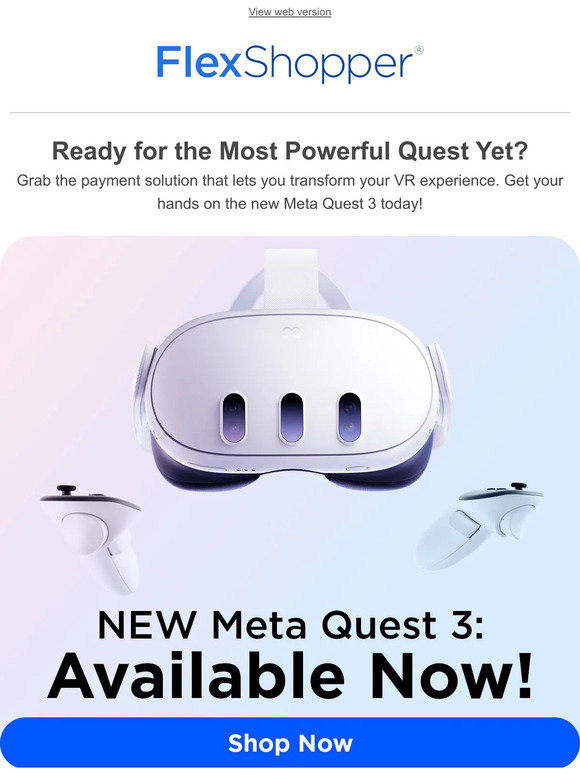 FlexShopper: The powerful Quest 3: yours now 👾 | Milled