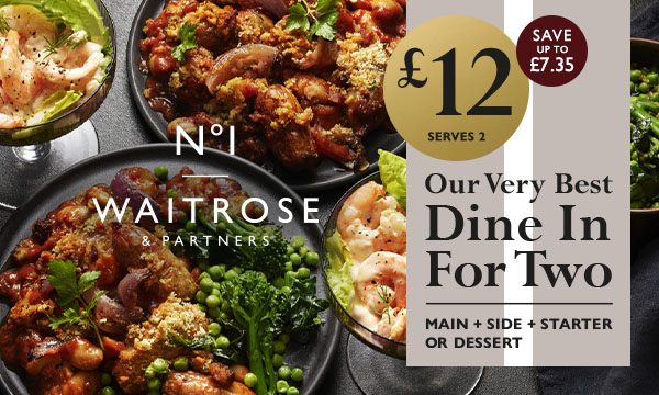 Waitrose: Fancy a luxury dinner for 2 for £12? Try our very best Dine ...