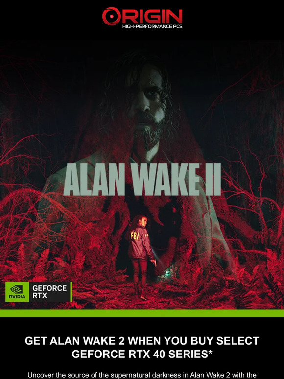 Origin PC: Get Alan Wake 2 with GeForce RTX 40 Series | Milled