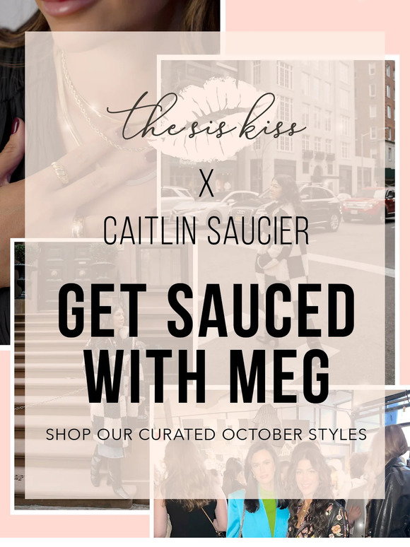 Sis Kiss: Get "Sauced" with TSK x Caitlin Saucier | Milled