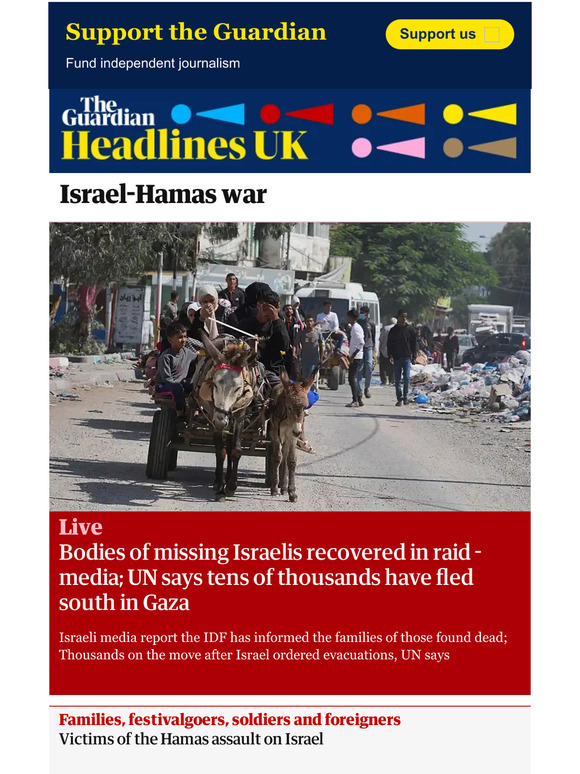 The Guardian: The Guardian Headlines: Israel-Hamas war live: bodies of ... The Guardian: The Guardian Headlines: Israel-Hamas war live: bodies of ...