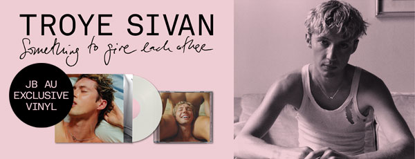 JB Hi-Fi: Troye Sivan - Something To Give Each Other - Out now! | Milled