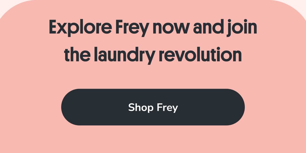 Frey: The Untold Laundry Story | Milled