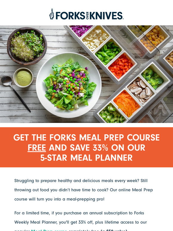 Forks Over Knives: Last Chance: FREE Forks Meal Prep cooking course ...
