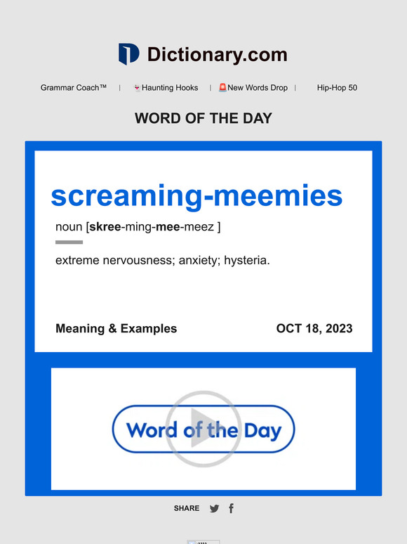 Dictionary.com: screaming-meemies | Word of the Day | Milled