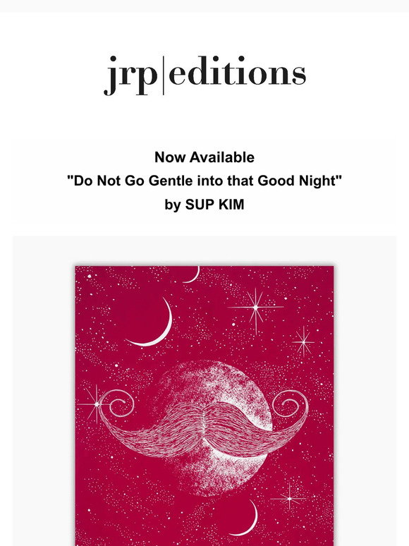 JRP Editions: Now Available: Sup Kim "Do Not Go Gentle into that Good ...