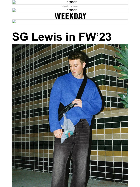 Weekday: Now live: SG Lewis’ FW’23 guide | Milled