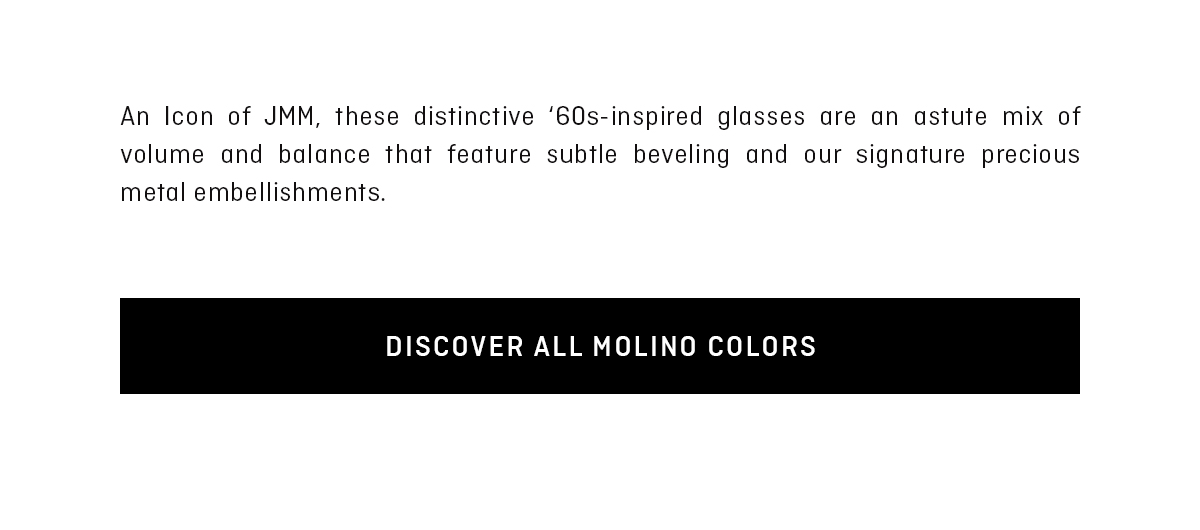 Jacques Marie Mage: ICONS OF JMM: THE MOLINO | Milled