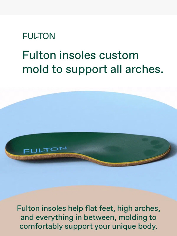 Fulton: High arches? Flat feet? Are Fulton insoles for me? | Milled