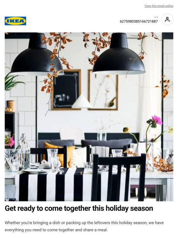 IKEA: —, we have everything you need to host your next gathering. | Milled