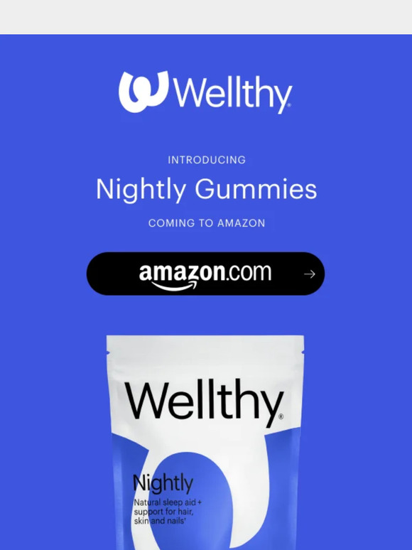 Wellthy: 😴 Nightly Gummies Coming To Amazon! 🌔 | Milled