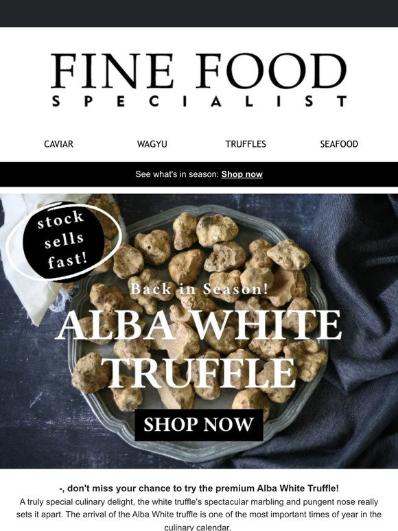 Fine Food Specialist: BACK IN: Alba White Truffles! | Milled