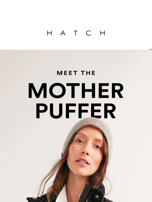 HATCH Collection: JUST IN: THE MOTHER PUFFER | Milled