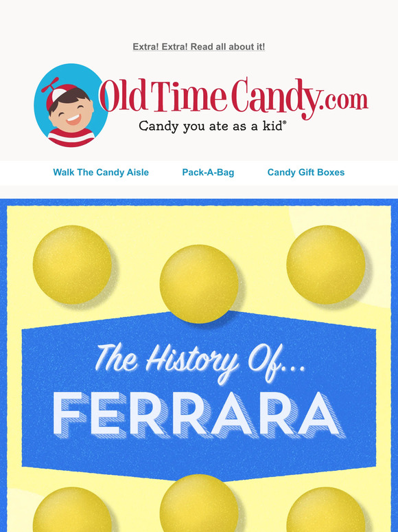 Old Time Candy: The History of Fan Favorite Ferrara Candy Company | Milled