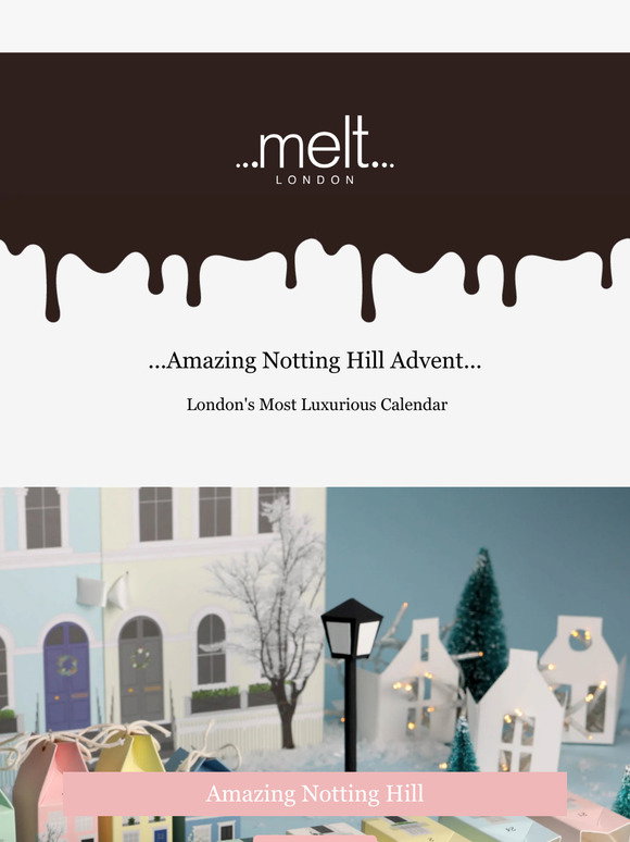 Melt: Amazing Notting Hill Advent 🎄London's Most Luxurious Calendar ...