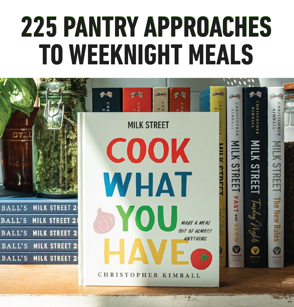 Milk Street Kitchen: Extended! 50% off Cook What You Have Cookbook | Milled