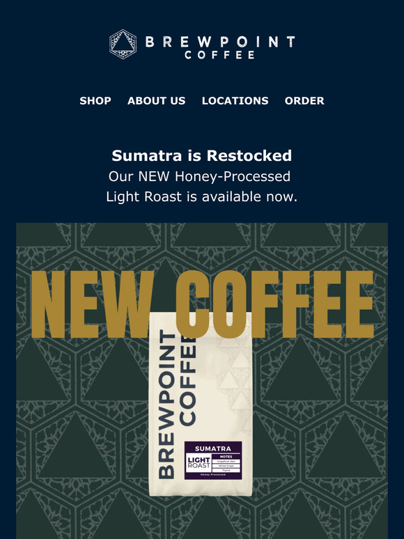 Brewpoint Coffee: You Sold Out Our Sumatra, But It's Back. | Milled